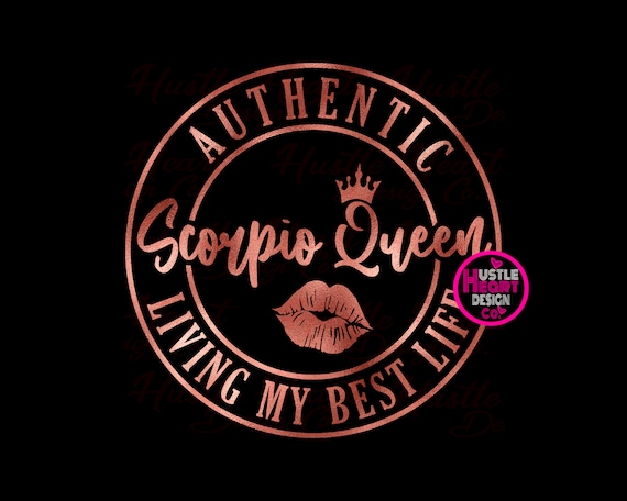 Authentic Scorpio SVG Scorpio Queen Svg Scorpio Birthday - Etsy
