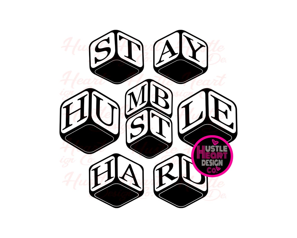 Hustle Svg, Stay Humble Hustle Hard Svg, 3d Svg, the Hustle is Real Svg ...
