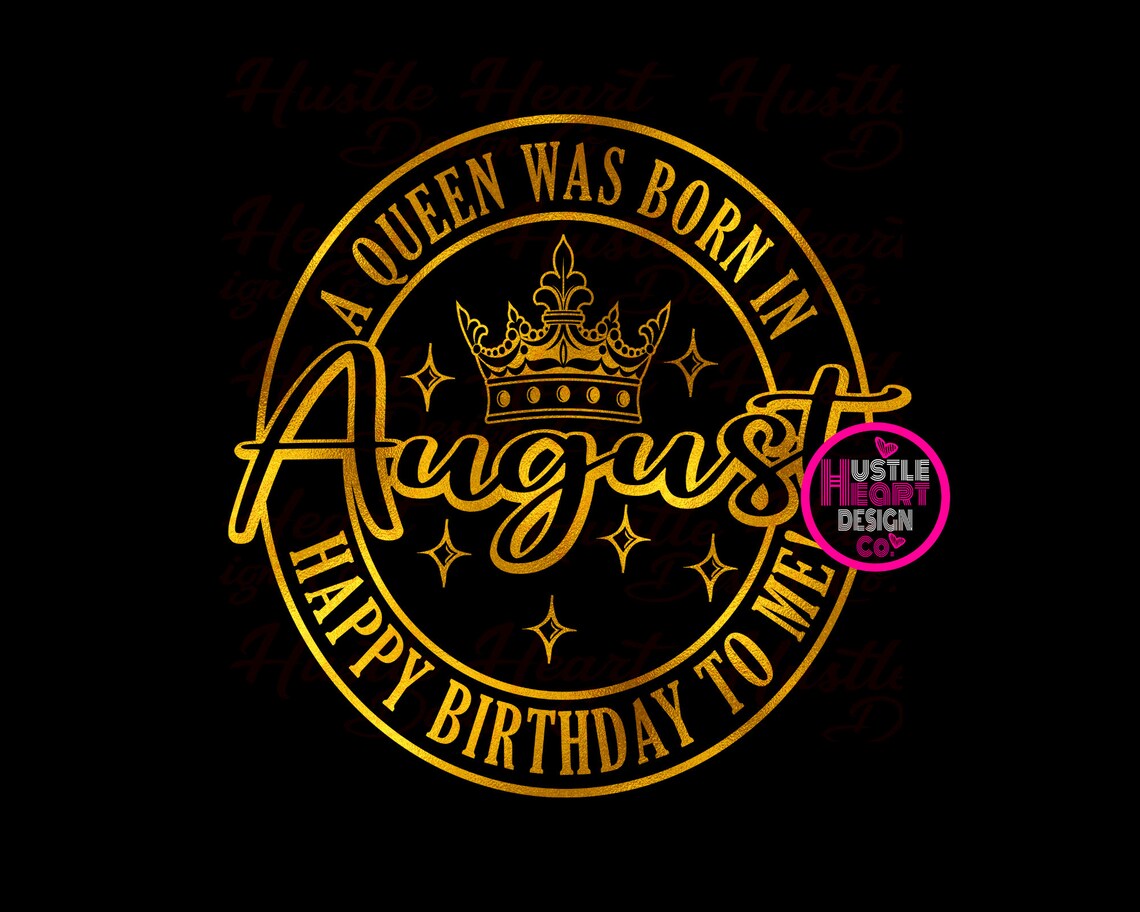 August Girl Svg A Queen Was Born in August Svg Virgo Svg - Etsy