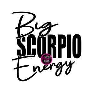 Big Scorpio Energy Svg/png, Authentic Scorpio, Dope Scorpio, Scorpio ...
