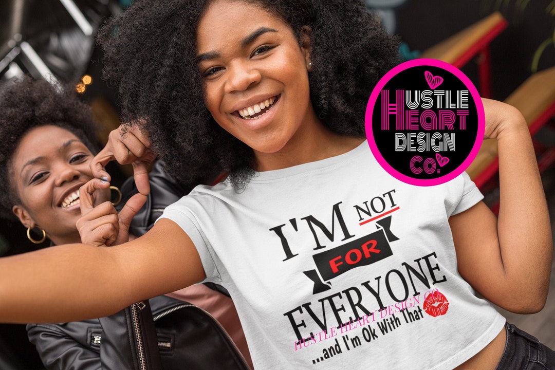 I'm Not for Everyone Svg, I Am Not for Everyone, Self Love Svg, Love ...