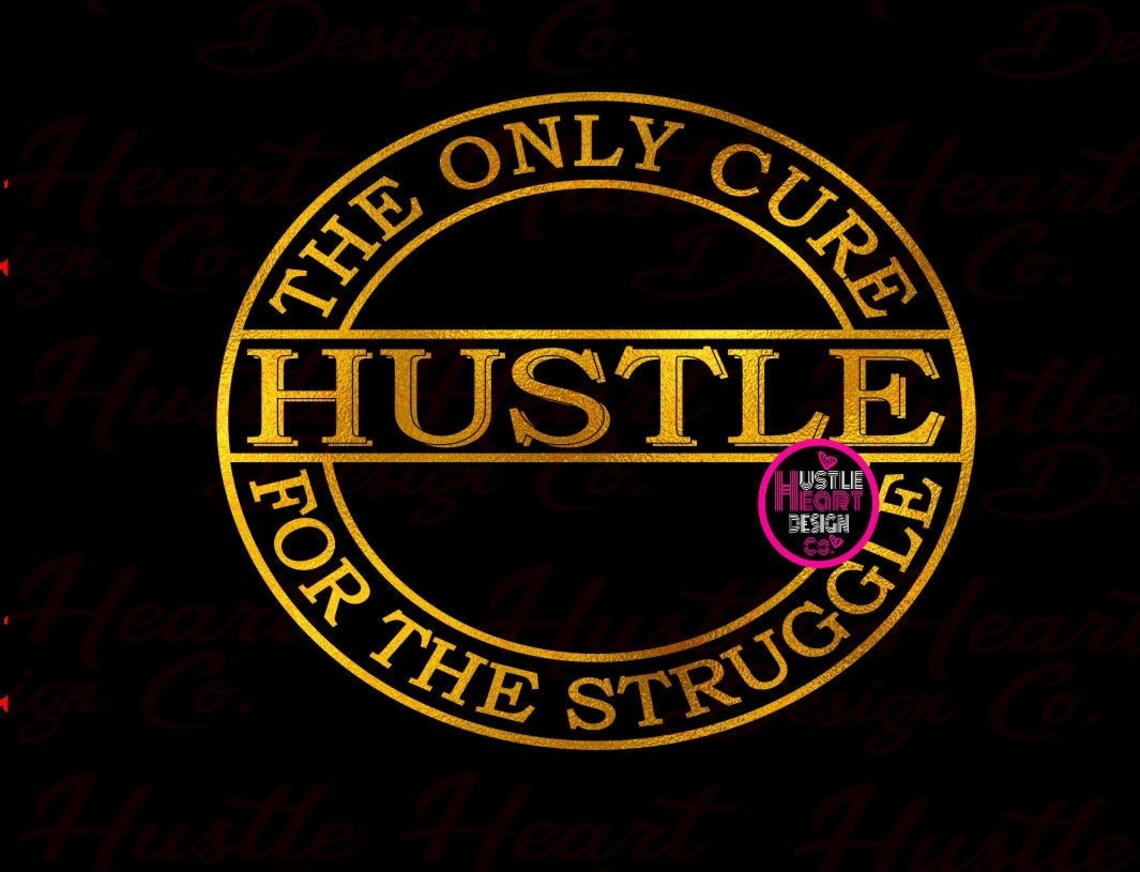 Hustle Svg, Motivational Svg, Hustle Only Cure for the Struggle Svg ...