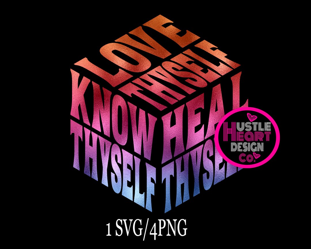 Self Love Svg, Know Thyself Love Thyself Heal Thyself SVG, Cube Svg, 3d Cube Svg, SVG/ PNG File ...