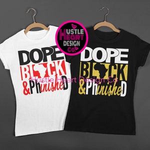Black and Educated Svg, Dope Black and Phinished Svg, Phinished Svg ...