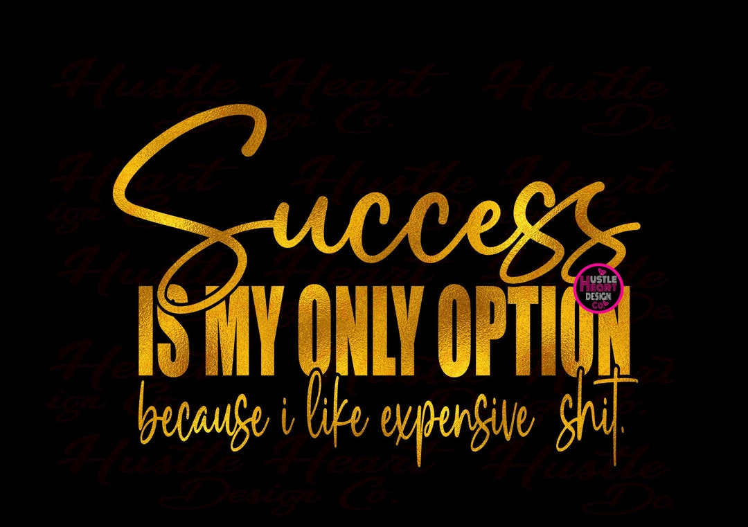 Success Svg, I Have to Be Successful Svg, Shopping Svg, Designer Svg ...