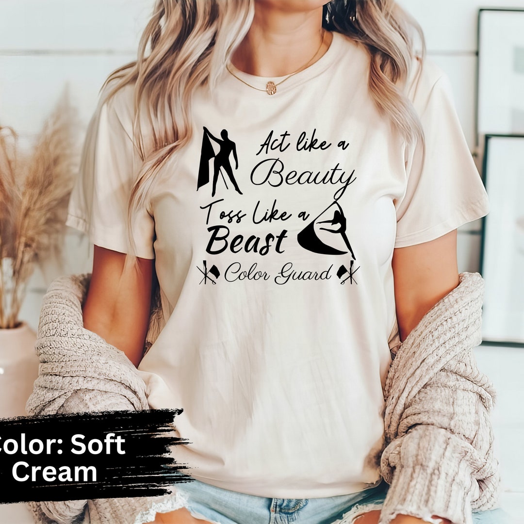 Color Guard Act Like a Beauty Toss Like a Beast Shirt, Flags Dance ...