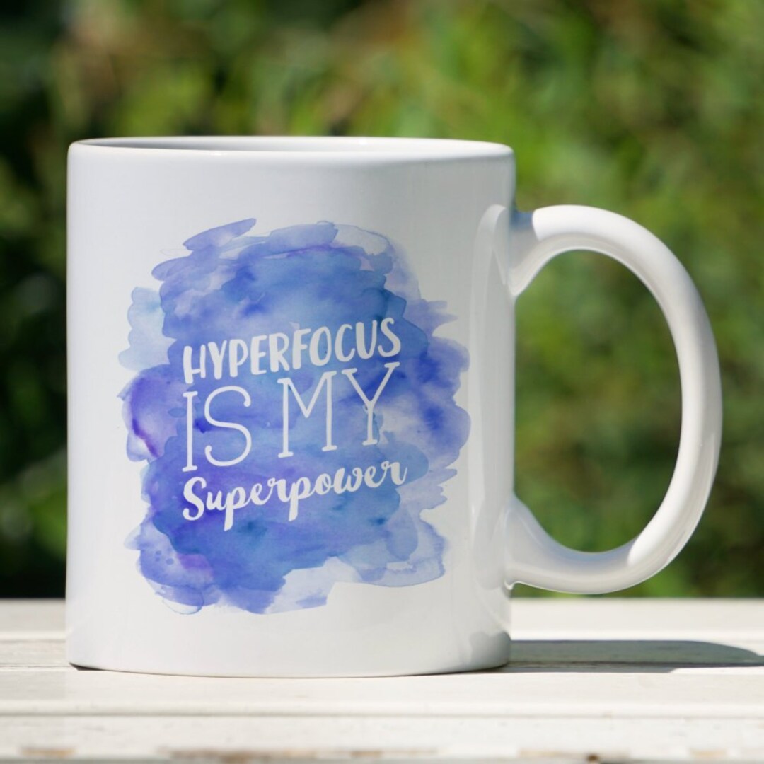 Hyperfocus Mug Hyperfocus is My Superpower ADHD Awareness Autism Focus ...