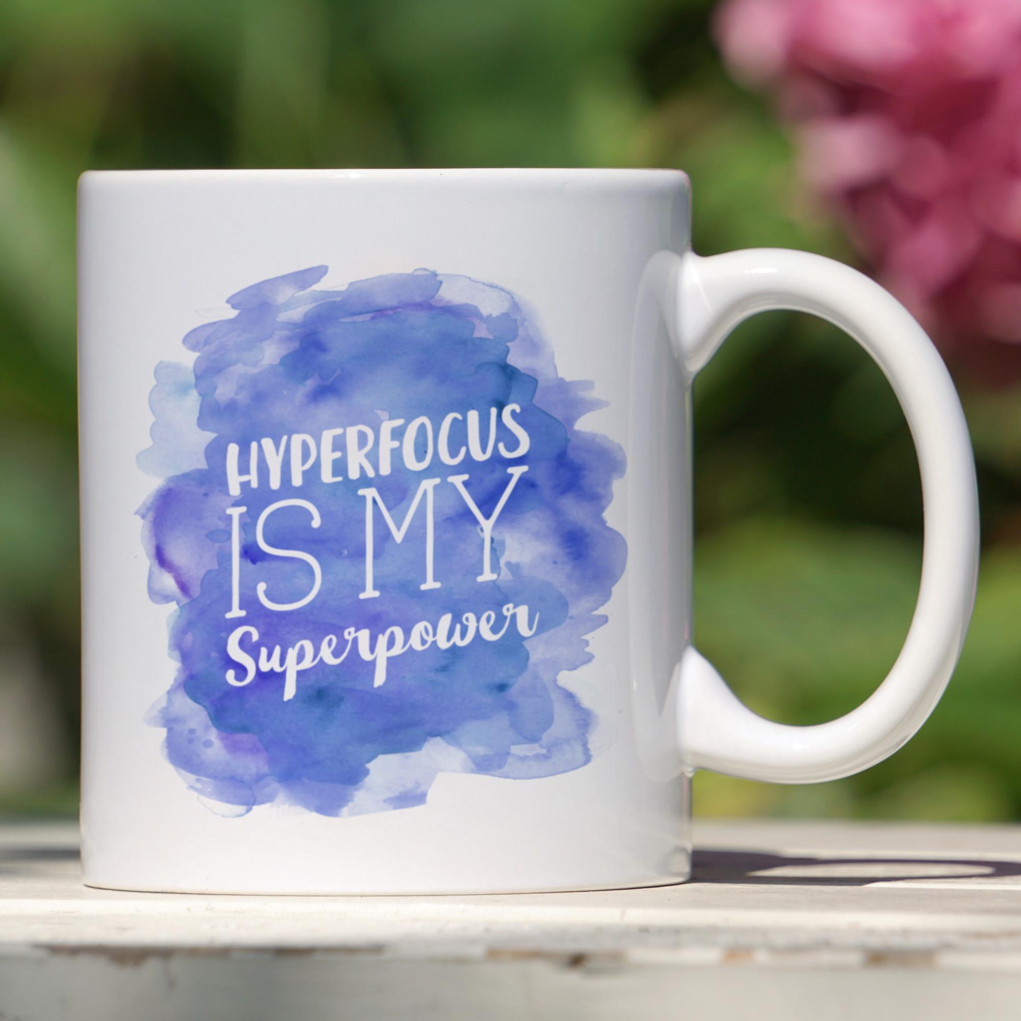 Hyperfocus Mug - Hyperfocus is My Superpower - ADHD Awareness - Autism ...