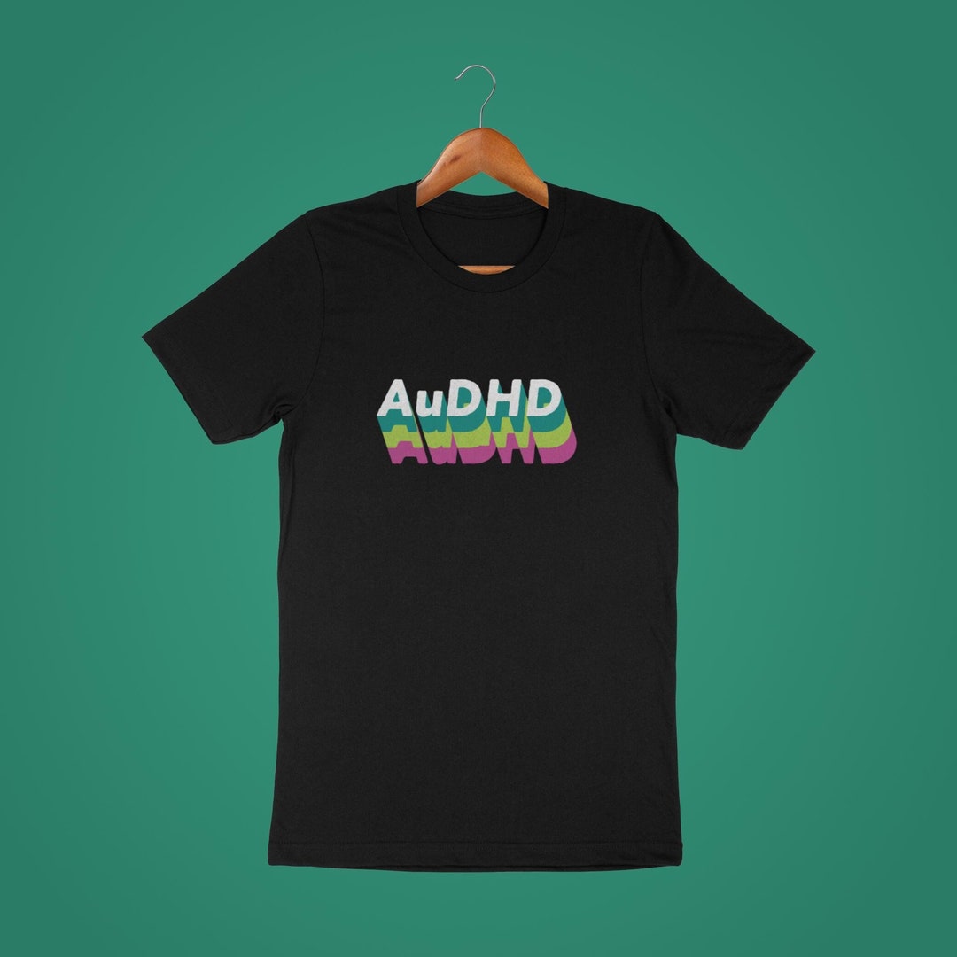 Audhd T-shirt - Autistic and ADHD - Unisex Audhd Shirt - Neurodiversity ...
