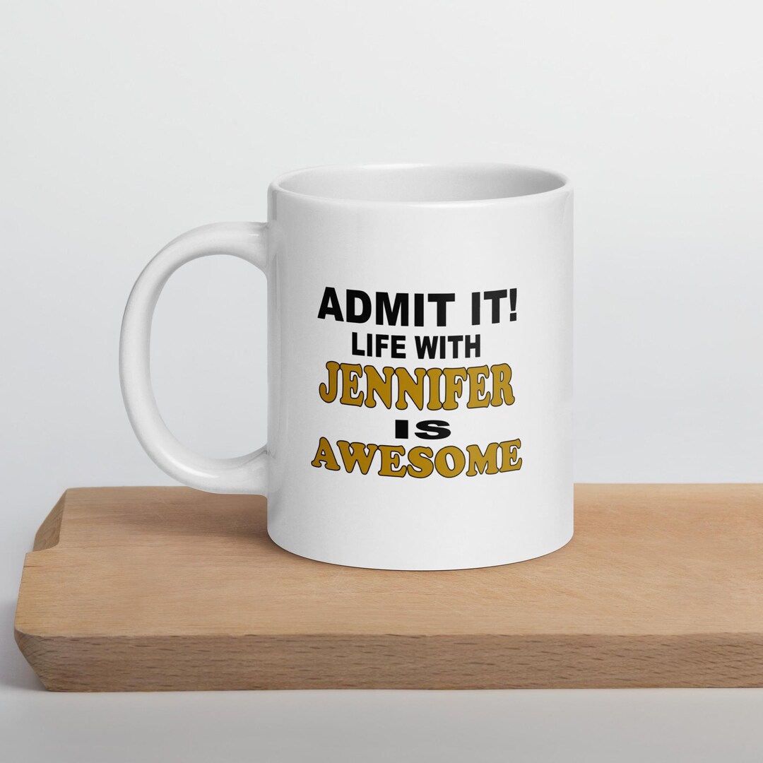 Life With Jennifer is Awesome White Coffee Mug - Etsy