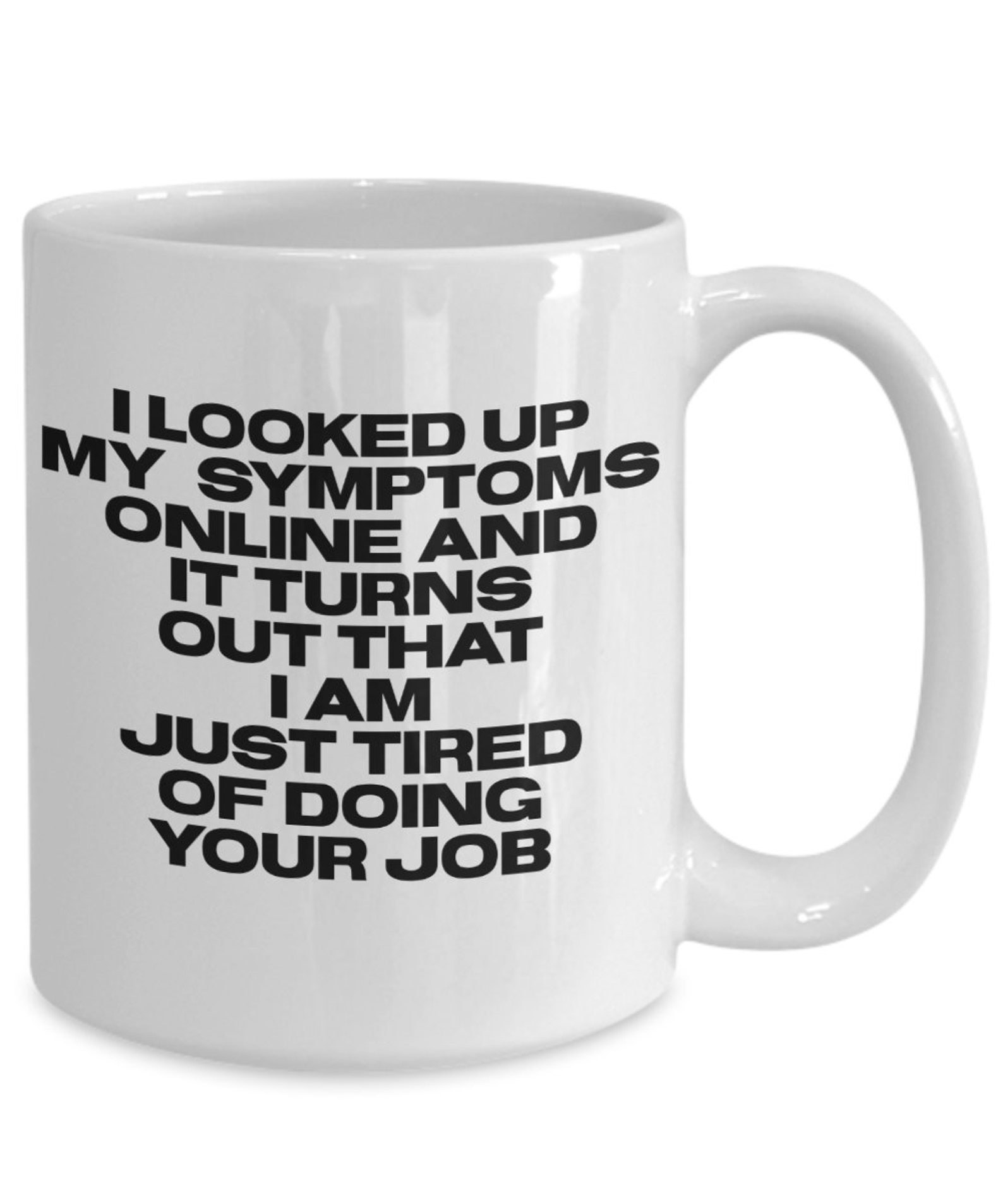 Just Tired of Doing Your Job Coffee Mug Funny Mug, Gift for Coworker - Etsy