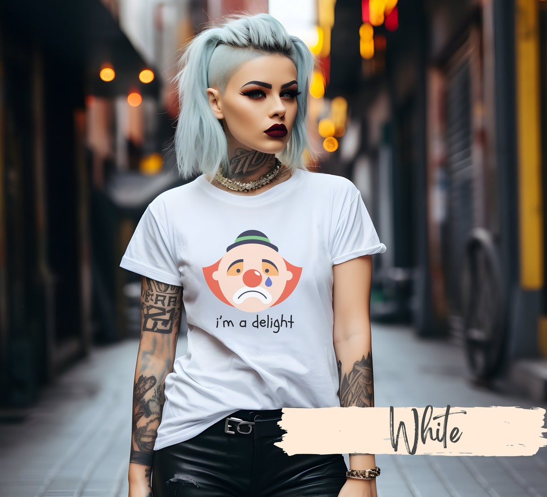 Sad Clown Shirt, I'm a Delight T-shirt, Depressed Crying Clown ...