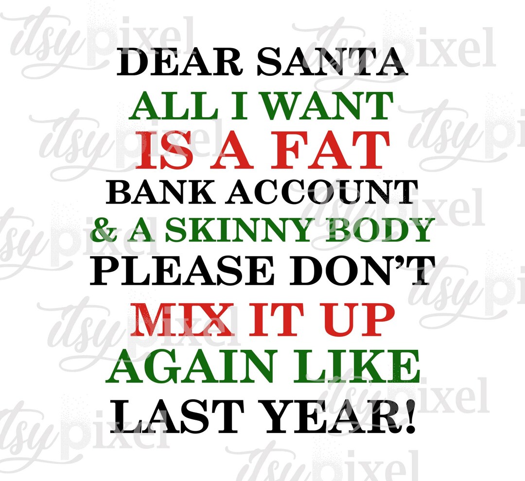 Dear Santa Towel PNG | Christmas Fat Bank Account Skinny Body Funny ...
