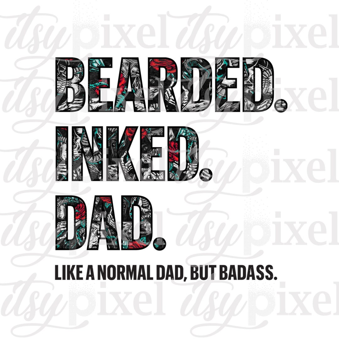 Bearded Inked Dad Badass PNG Clipart (digital Download) - Etsy