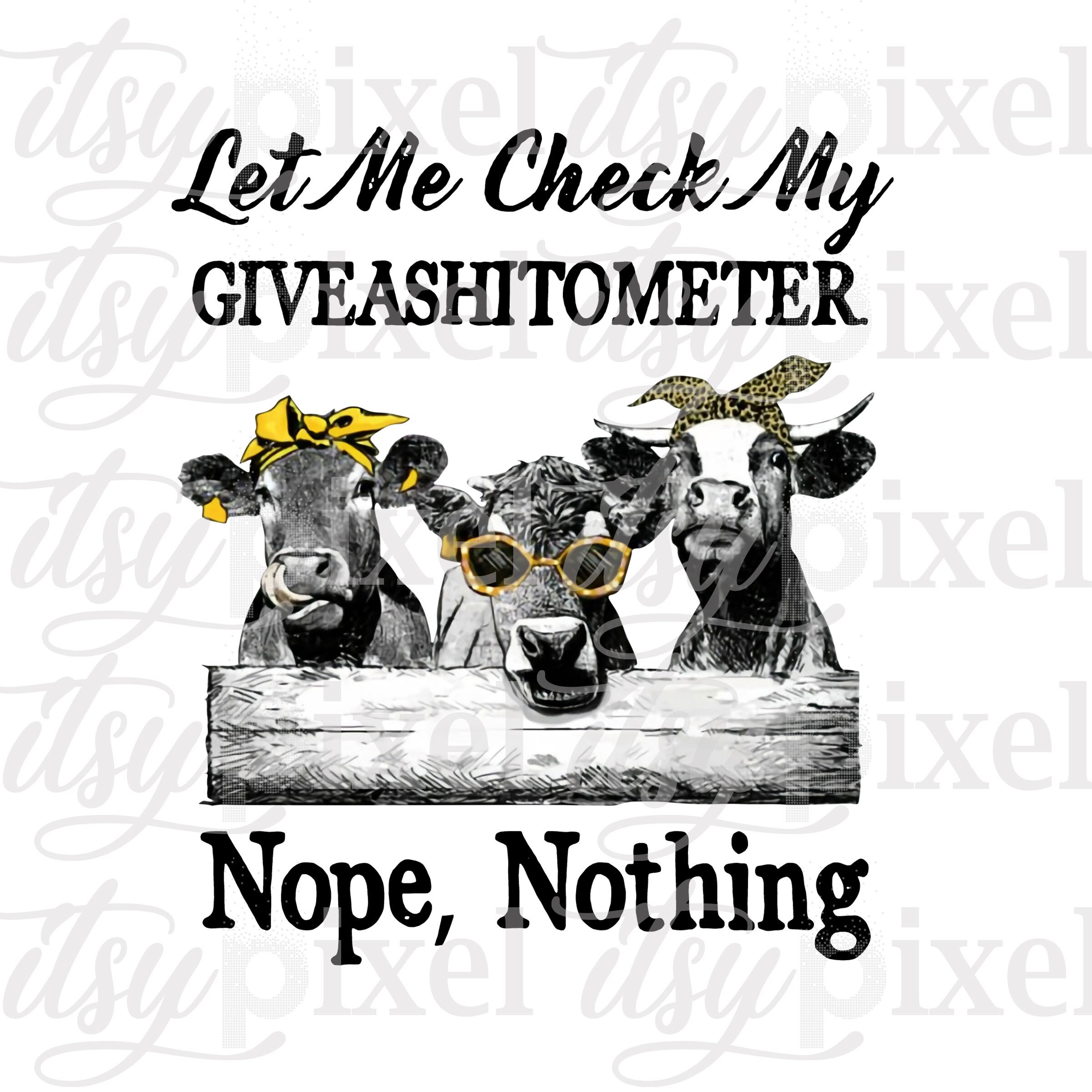Let Me Check My Giveashitometer Nope Nothing Cow Funny PNG - Etsy