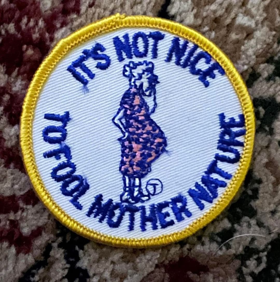 It's Not Nice to Fool Mother Nature Vintage Rare Retro Patch L@@K - Etsy