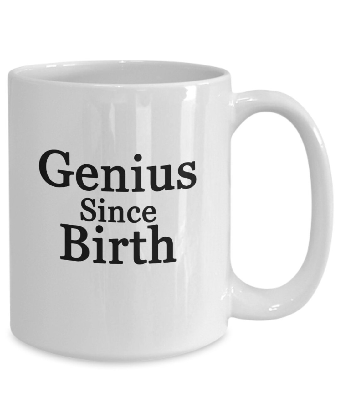Genius Mug Genius Since Birth - Funny Coffee Mug, Gift for Dad, Teacher ...