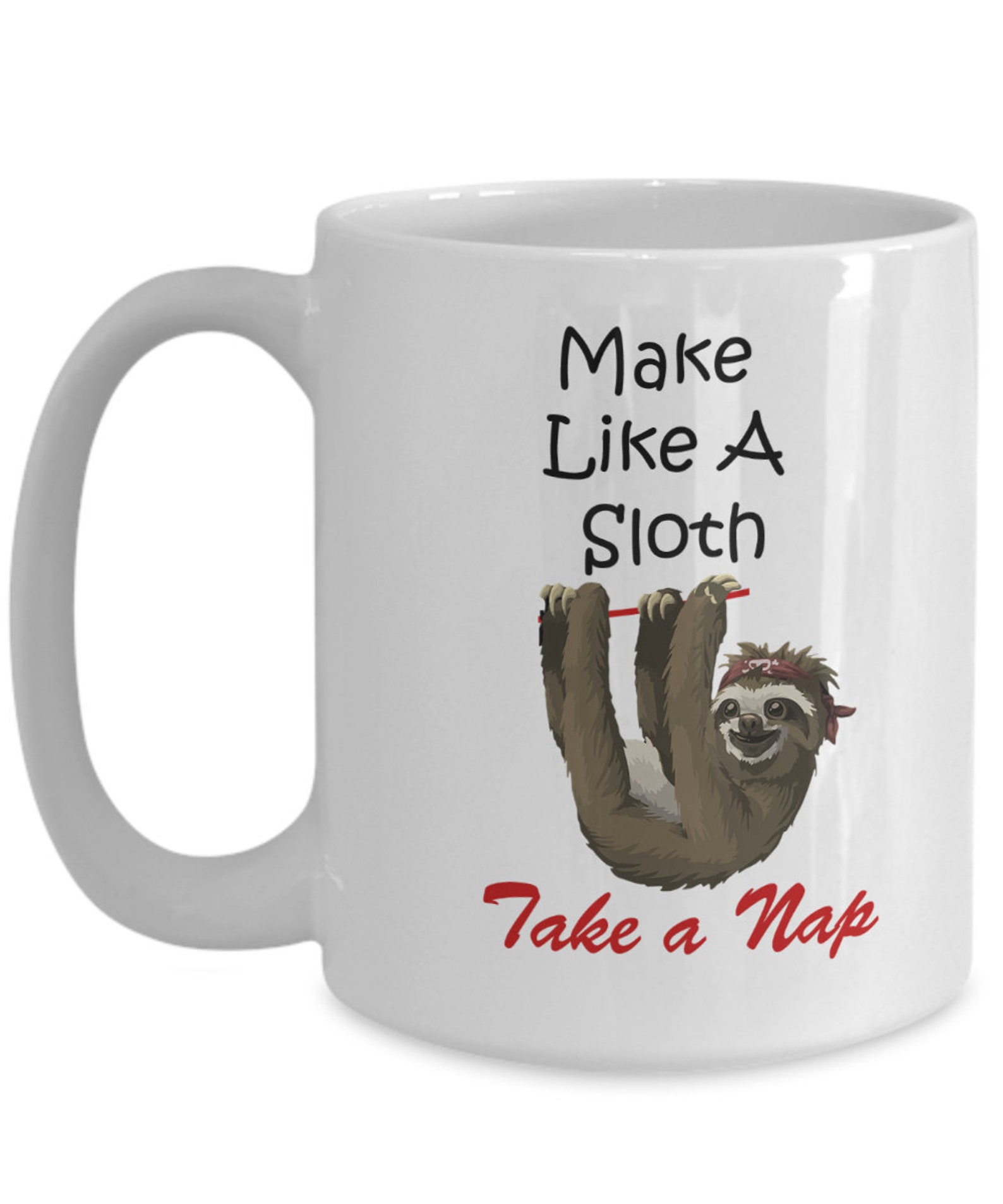 Sloth Mug Make Like a Sloth Sloth Gifts, Sloth for Men, Sloth Funny Mug ...