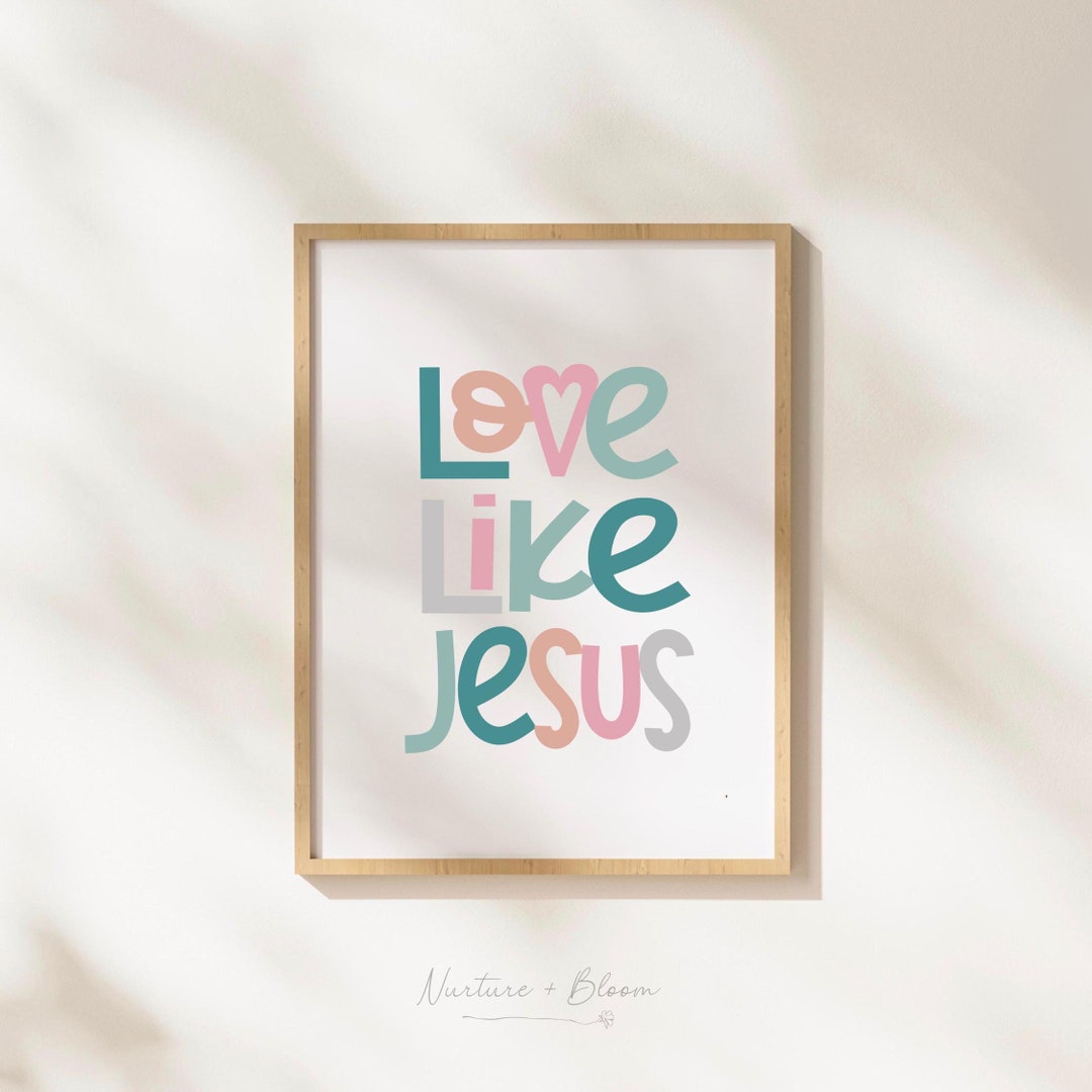 Love Like Jesus Printable Kids Poster for Nursery, Preschool Classroom ...