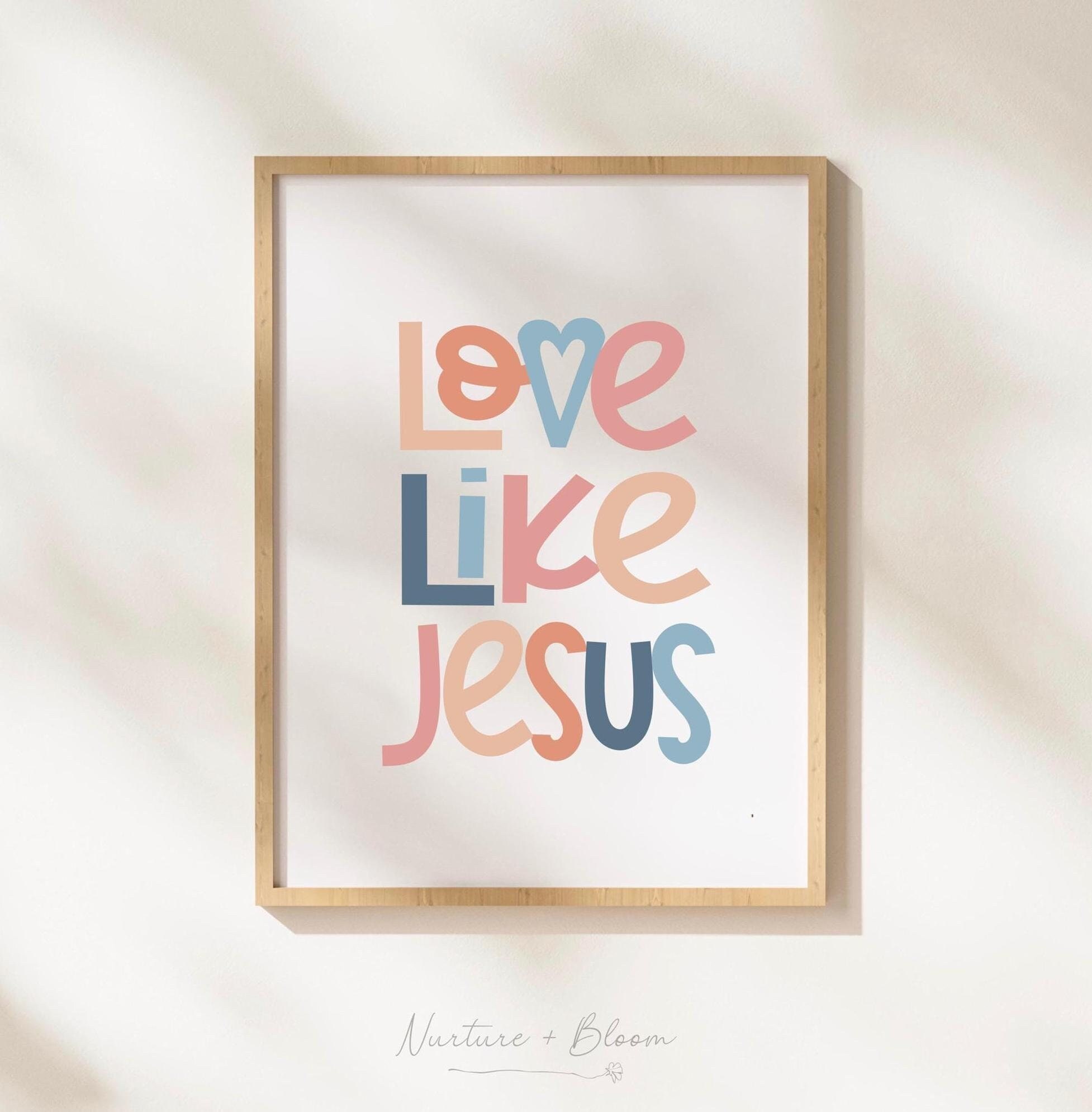Love Like Jesus Printable Kids Poster for Nursery, Preschool Classroom ...
