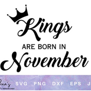 Kings Are Born in November Svg, Birthday King Digital File (png) - Etsy