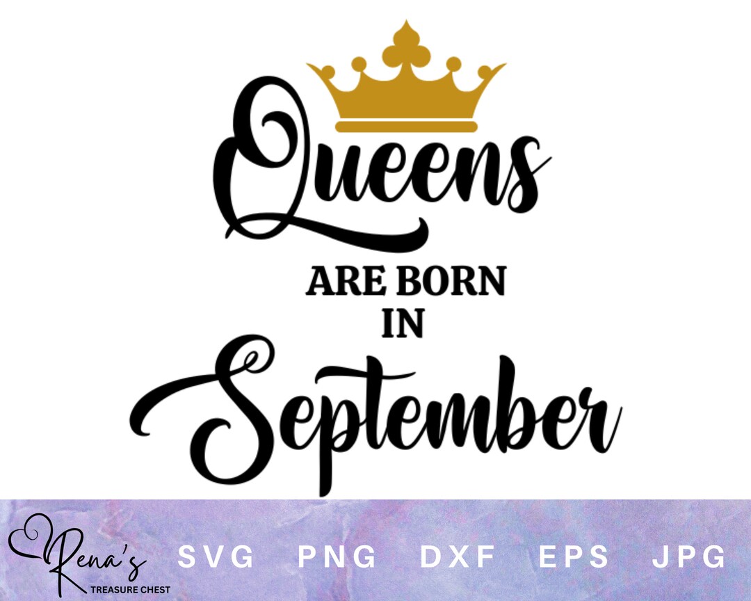 Queens Are Born in September SVG PNG, Birthday Queen, Birthday Queen ...