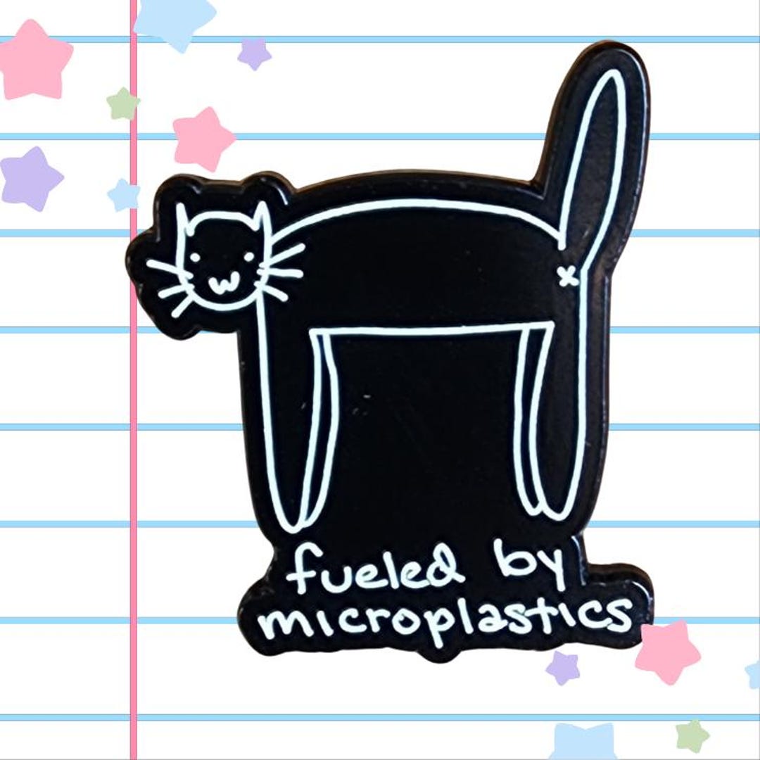 Fueled by Microplastics Cat Enamel Pin, Funny Cat Meme Pin, Cute Cat ...