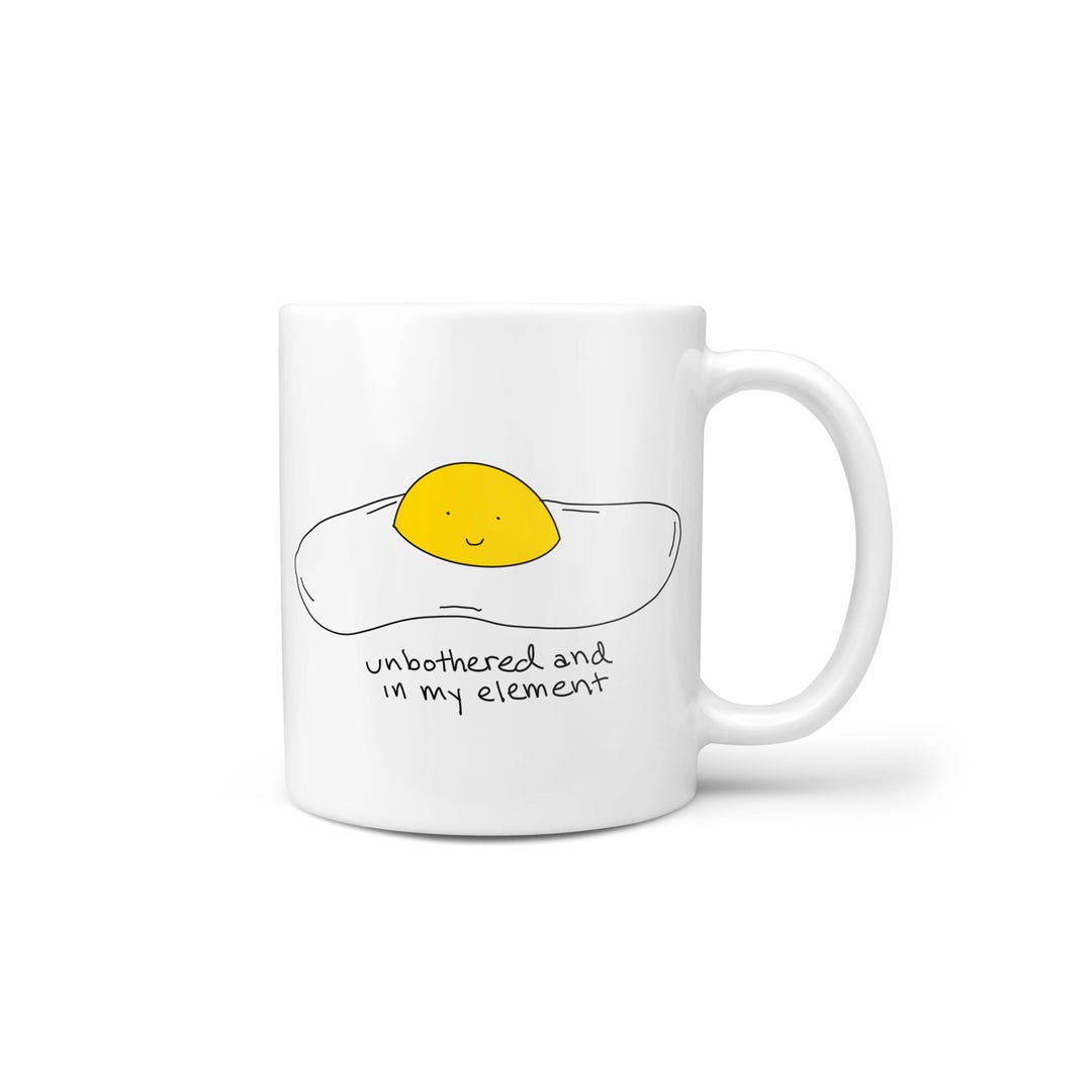 Unbothered and in My Element Egg Novelty Meme Mug - Etsy