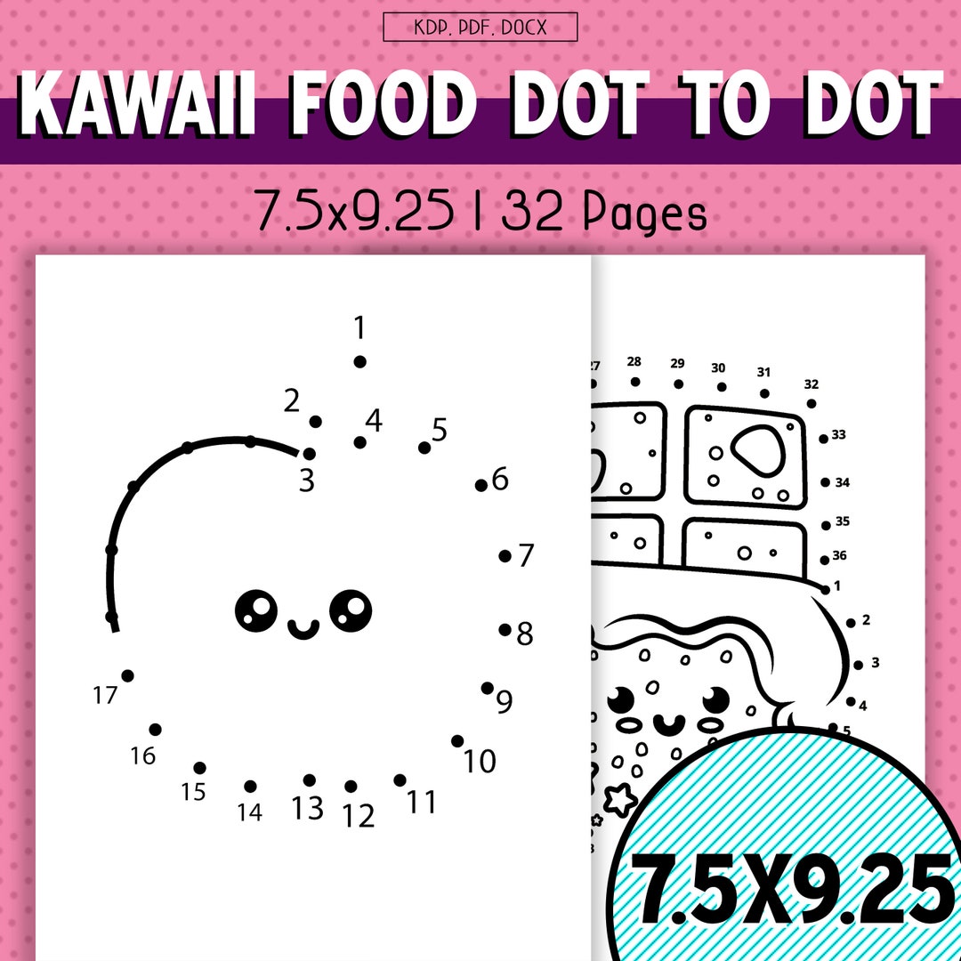 7.5x9.25” Kawaii Food Dot to Dot Sheets for Kids 32 PDF DOCX Pages KDP ...