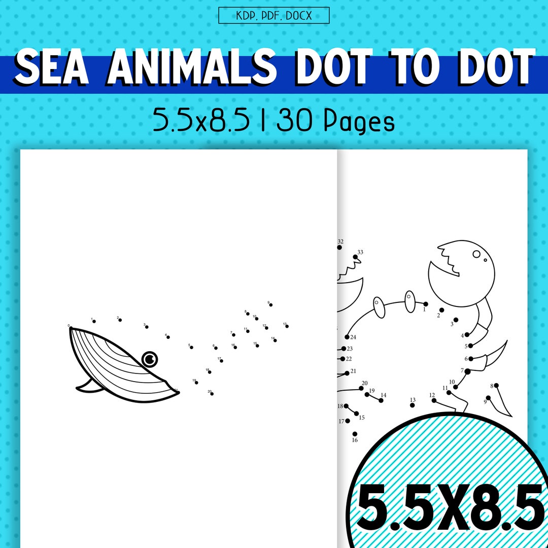 5.5x8.5” Sea Animals Dot to Dot Sheets for Kids 30 PDF DOCX Pages KDP ...