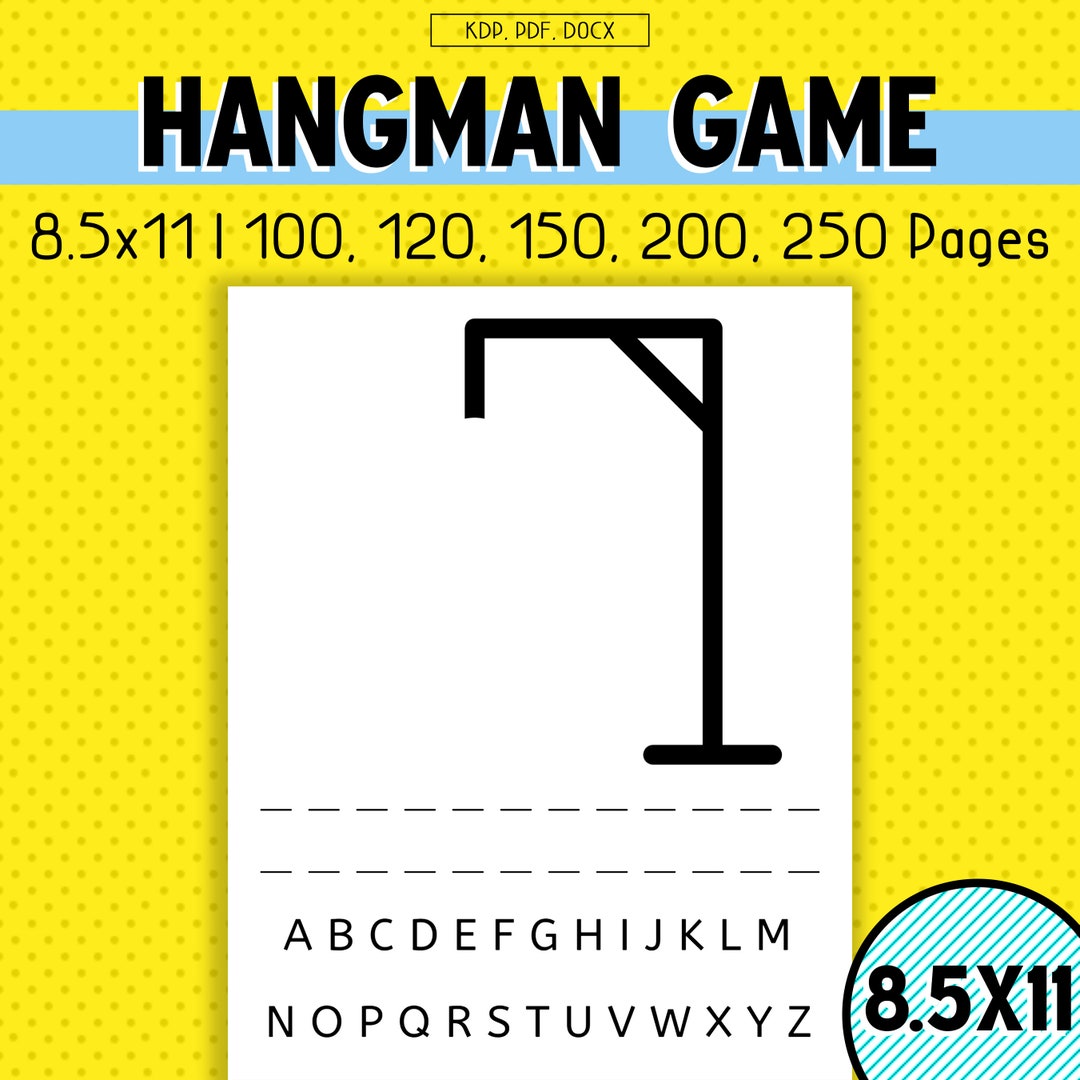 8.5”x11” Hangman Game PDF, DOCX – KDP Interior Template - 100, 120, 150, 200, 250 Pages Ready to ...