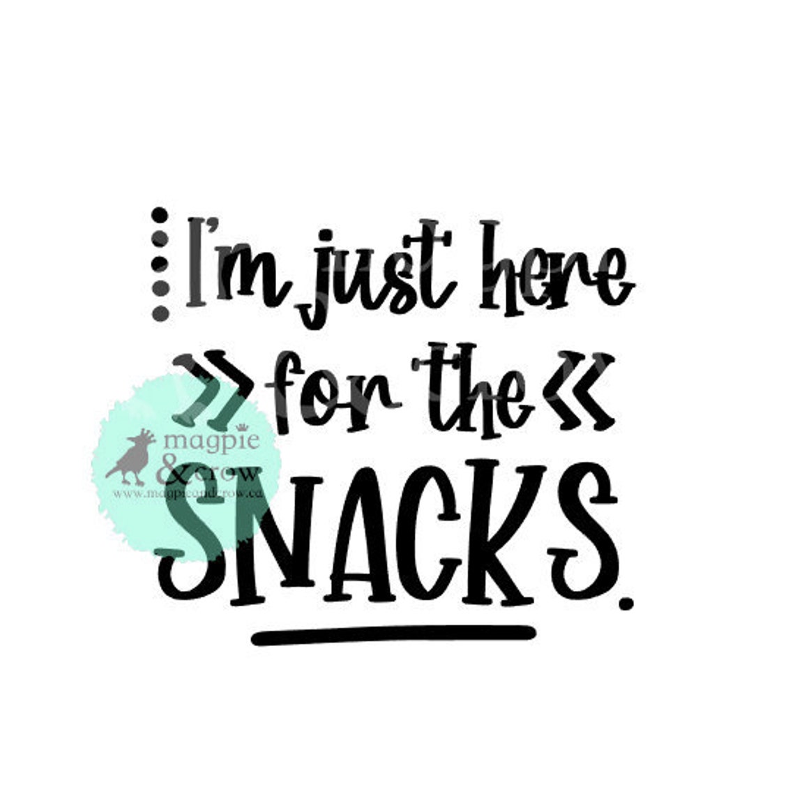 Im Just Here For The Snacks Svg Snacks Svg Im Just Etsy