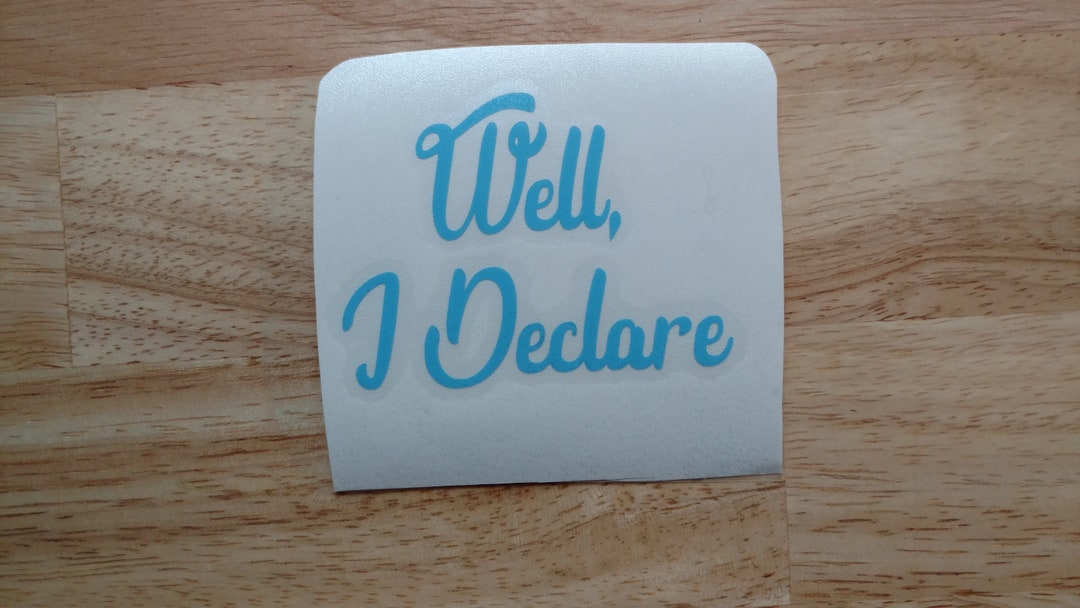 Well I Declare Southern Slang Country Sayings Decal Vinyl Decal 22 ...