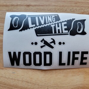 Woodworking Woodturning Tool Box Decal Living the Wood Life Vinyl Decal ...