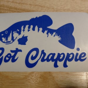 Got Crappie Crappie Fishing Vinyl Fishing Decal 22 Colors 10 Sizes to ...