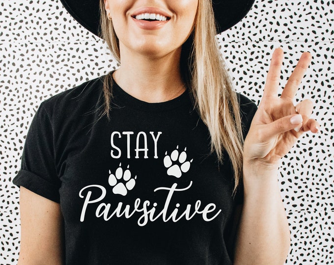 Stay Pawsitive T-shirt / Dog Mom Shirt / Dog Mama Graphic Tee / Dog ...