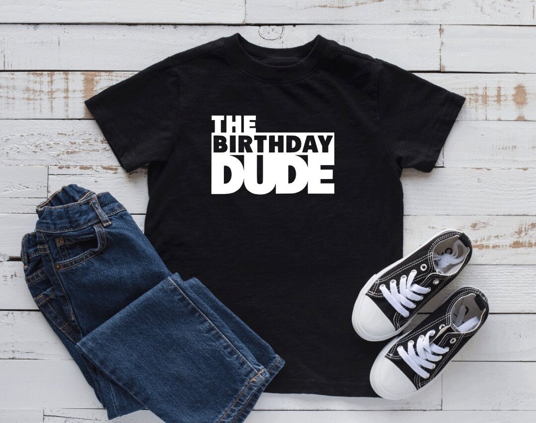 Birthday Dude Shirt 1st Birthday 2nd Birthday the Birthday - Etsy