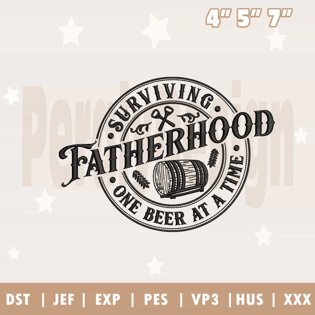 Fathers Day Embroidery Design, Surviving Fatherhood Embroidery Design ...