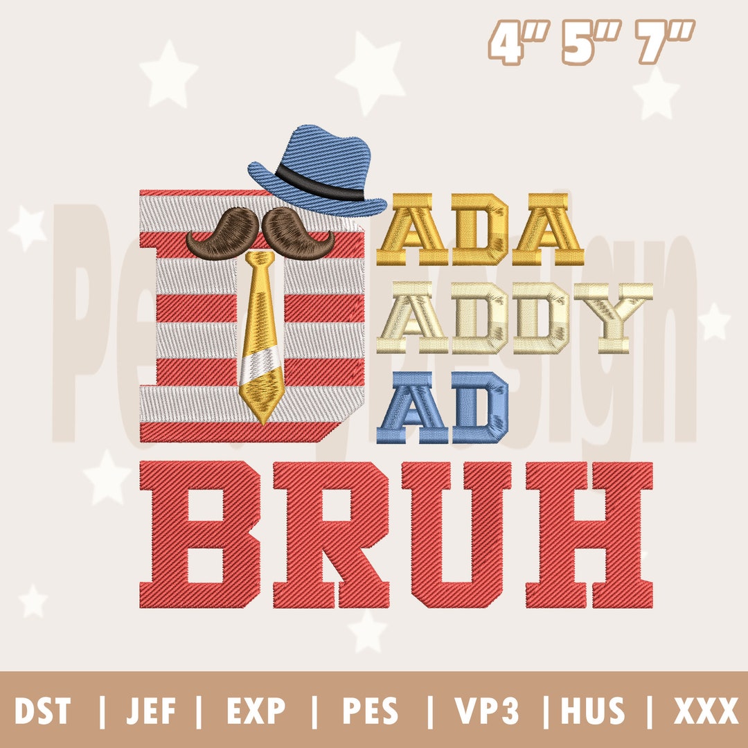 Fathers Day Embroidery Design, Dada Daddy Dad Bruh Embroidery 3 Size ...