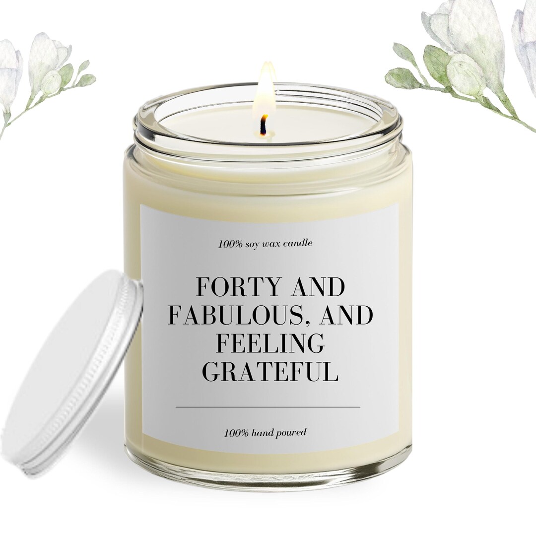 Forty and Fabulous, and Feeling Grateful Candle,personalize Funny ...