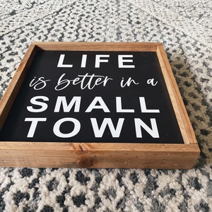 Life is Better in A Small Town Wooden Framed Sign | Small Town Girl ...