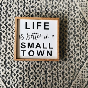 Life is Better in A Small Town Wooden Framed Sign | Small Town Girl ...