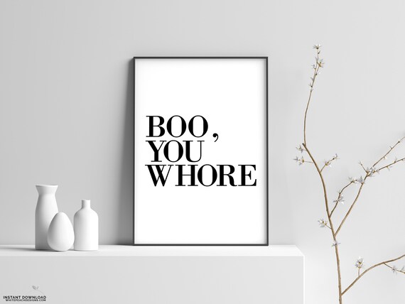 Boo You Whore /// Mean Girls Quote • Printable Poster in Black & White ...