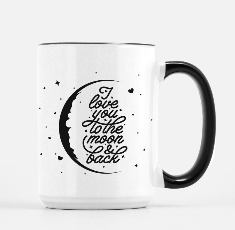 I Love You to the Moon and Back Coffee Mug - Great Sweet Love Gift - Etsy