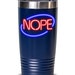 Nope Neon Sign Tumbler 20 or 30 Oz - Etsy
