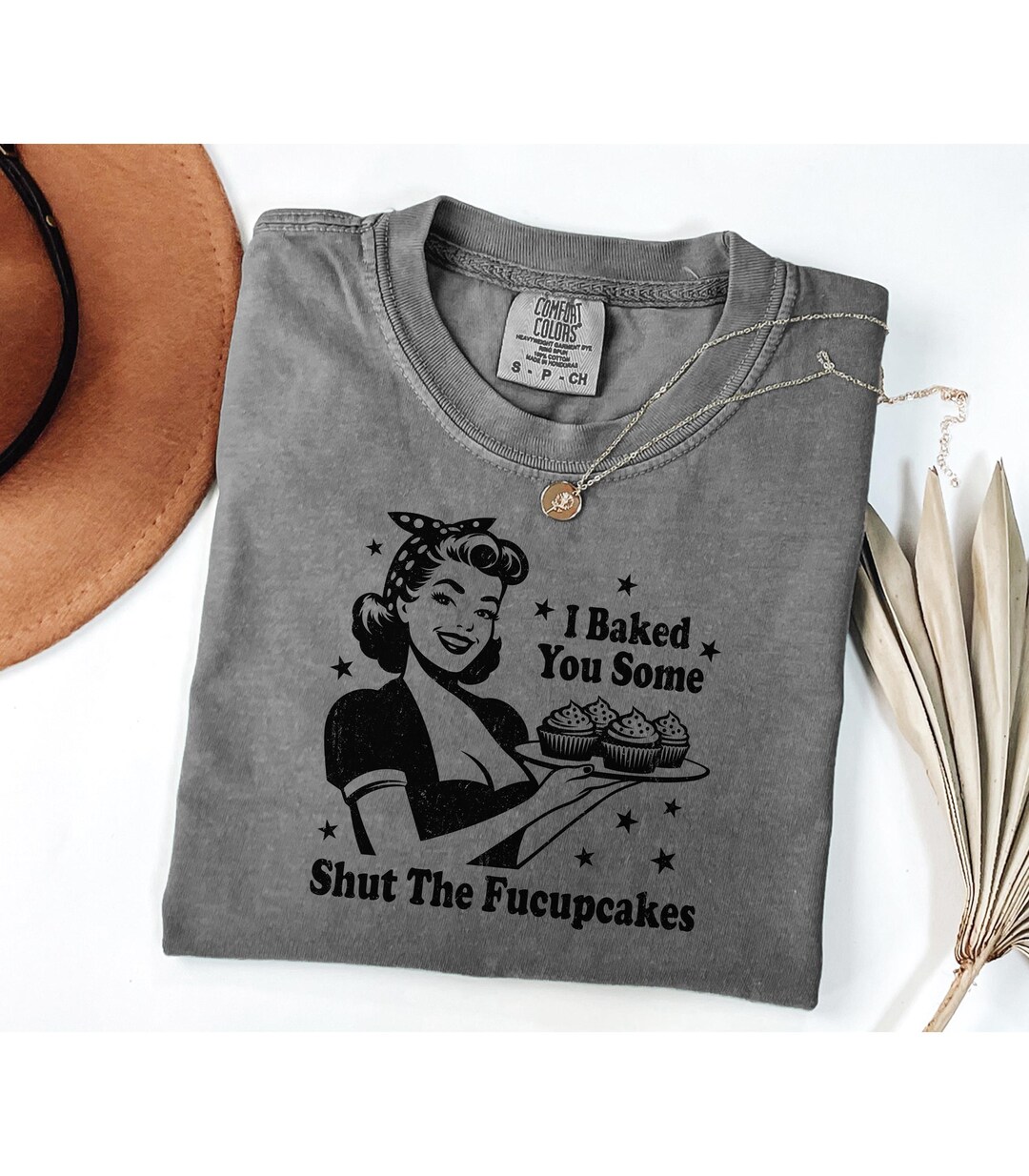 I Baked You Some Shut the Fucupcakes Tshirt, Retro Baking Graphic, Stfu ...