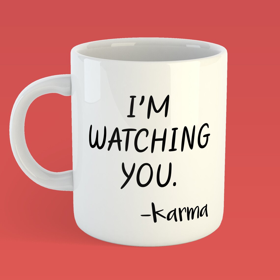 Karma Mug Karma Quote Funny Karma I'm Watching You - Etsy