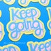 Keep Going Vinyl Sticker, Positivity Sticker, Keep Going, Happiness ...