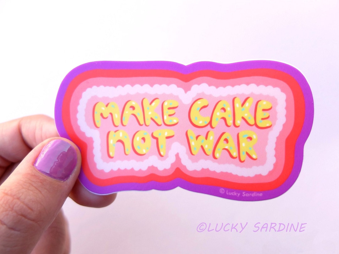 Make Cake Not War Vinyl Sticker, Cake Sticker, Cake Decal, Kindness ...