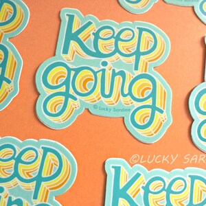 Keep Going Vinyl Sticker, Positivity Sticker, Keep Going, Happiness ...